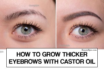 How To Use Castor Oil For Thicker Eyebrows