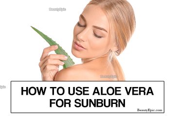 How To Use Aloe Vera For Sunburn?
