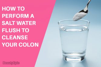 How To Perform A Salt Water Flush To Cleanse Your Colon?