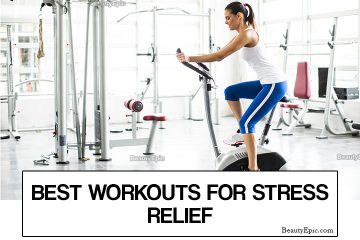 6 Best Workouts For Stress Relief