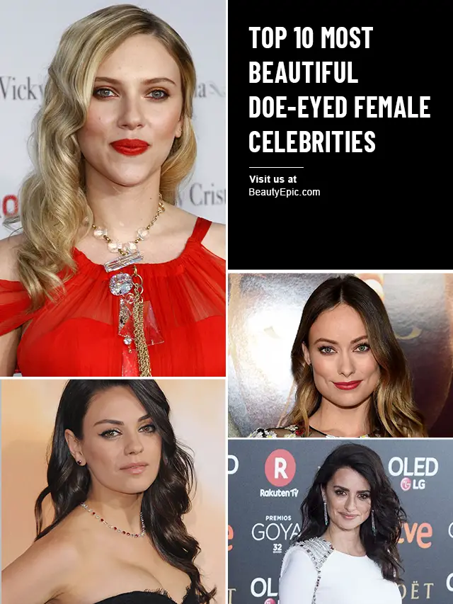 Top 10 Most Beautiful Female Celebrities With Doe Eyes - Beauty Epic Top 10 Most Beautiful Female Celebrities With Doe Eyes - Beauty Epic