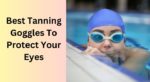 5 Best Tanning Goggles To Protect Your Eyes In 2025