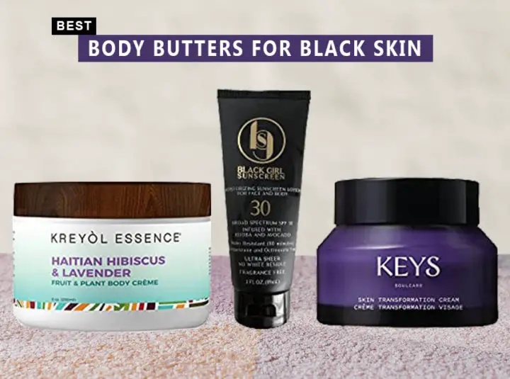 7 Best Body Butters For Black Skin In 2025