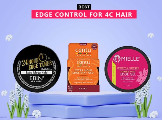 7 Best Edge Control For 4c Hair In 2025