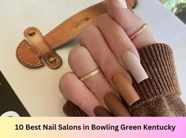 10 Best Nail Salons In Bowling Green Kentucky In 2026
