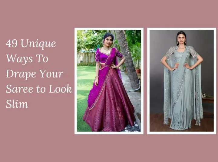 What Are The Different Styles Of Draping Saree? - 49 Ways