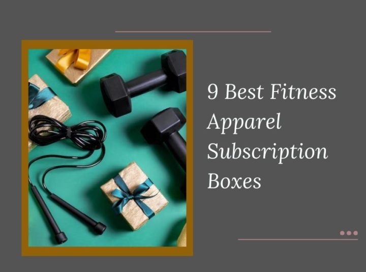 9 Best Fitness Apparel Subscription Boxes In 2025