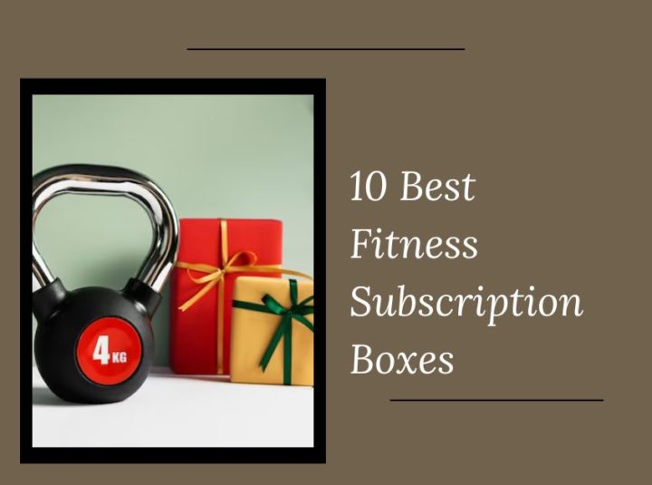 10 Best Fitness Subscription Boxes In 2025