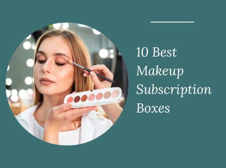 10 Best Makeup Subscription Boxes In 2025