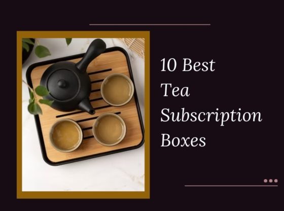 10 Best Tea Subscription Boxes In 2026
