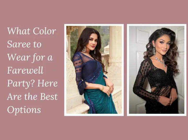 20 Best Saree Colors For Farewell Parties: Look Elegant And Say Goodbye ...